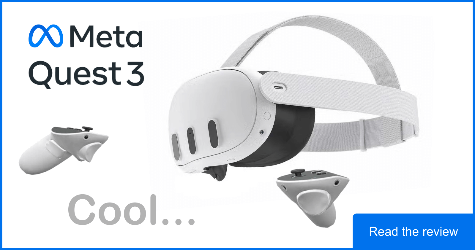 Meta Quest 3 Review | Where to buy | 128GB or 512GB